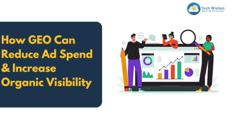 How GEO Can Reduce Ad Spend & Increase Organic Visibility